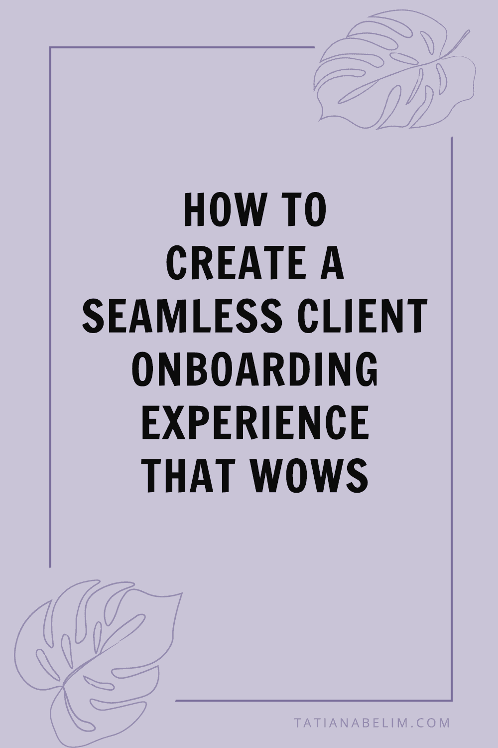 How To Create A Seamless Client Onboarding Experience That Wows