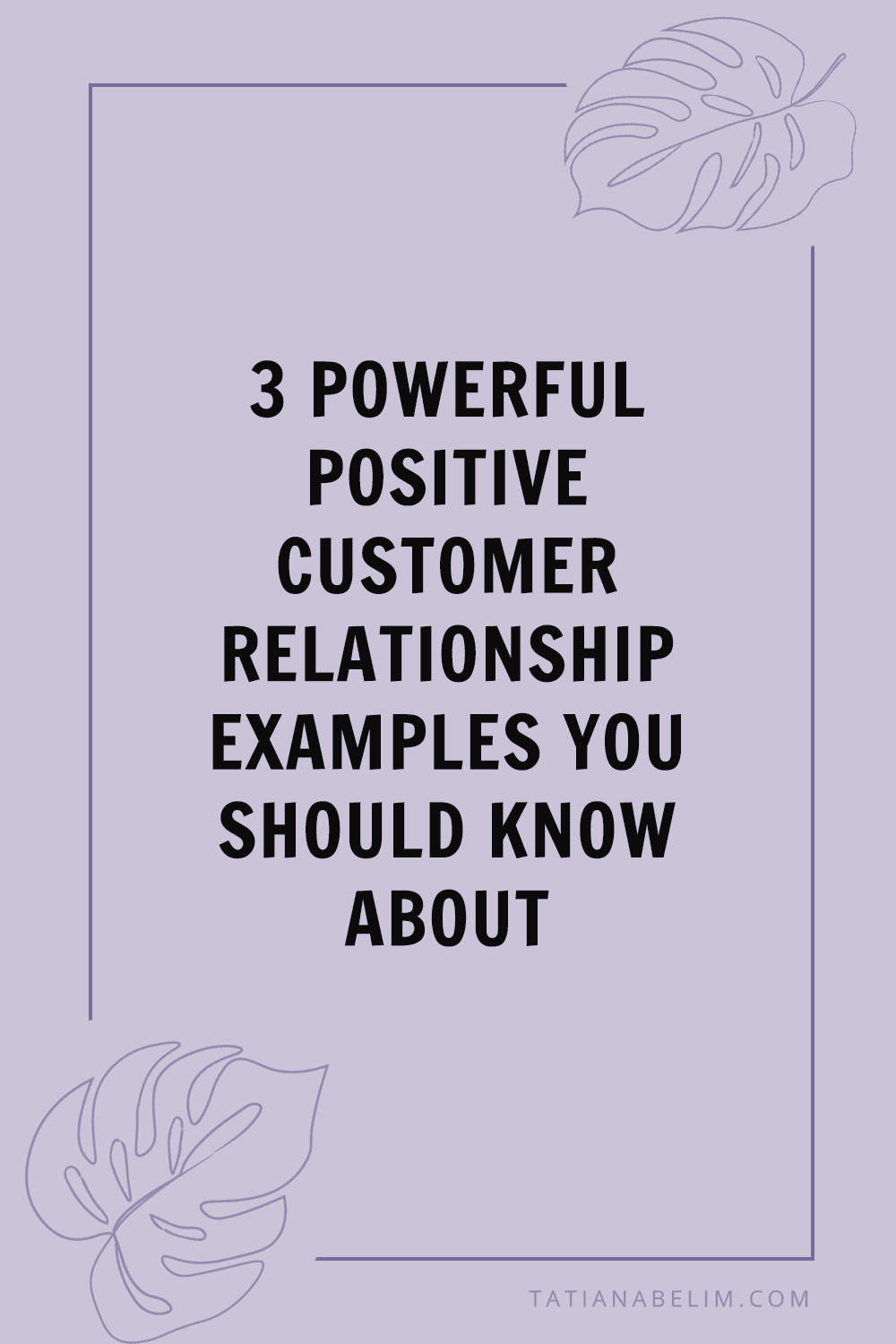 3 Powerful Positive Customer Relationship Examples