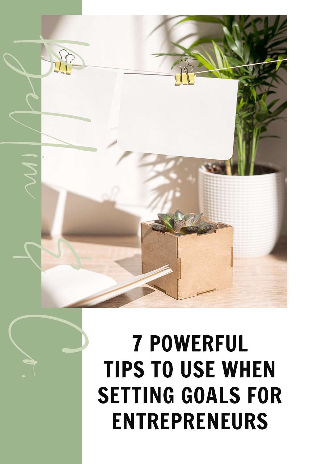 7 Powerful Tips To Use When Setting Goals for Entrepreneurs