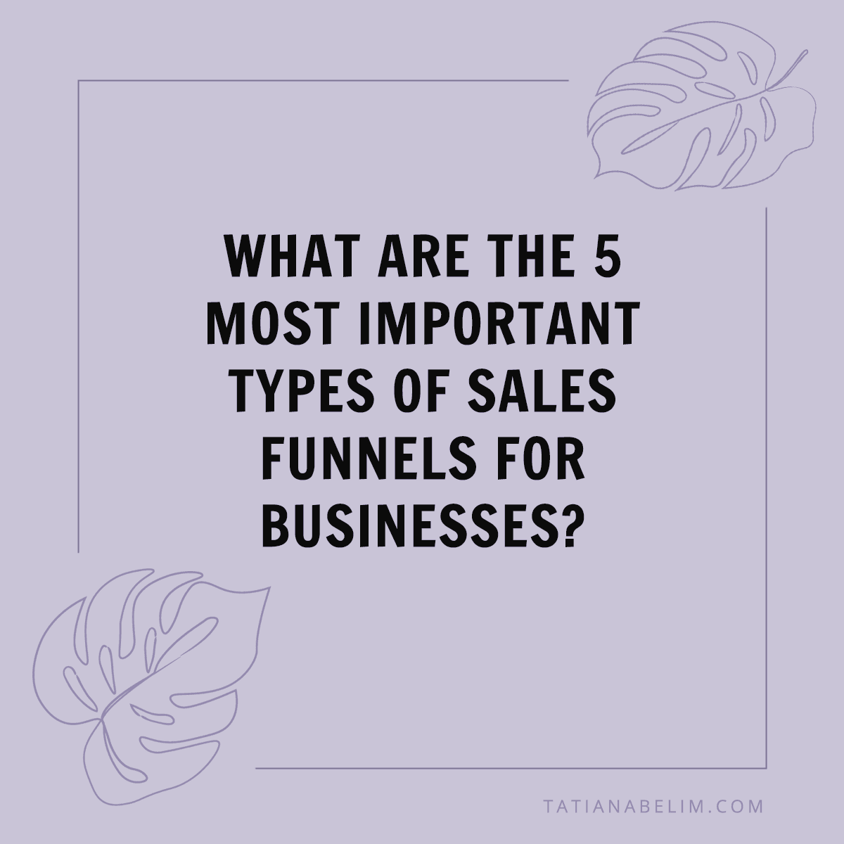 What Are the 5 Most Important Types of Sales Funnels for Businesses?