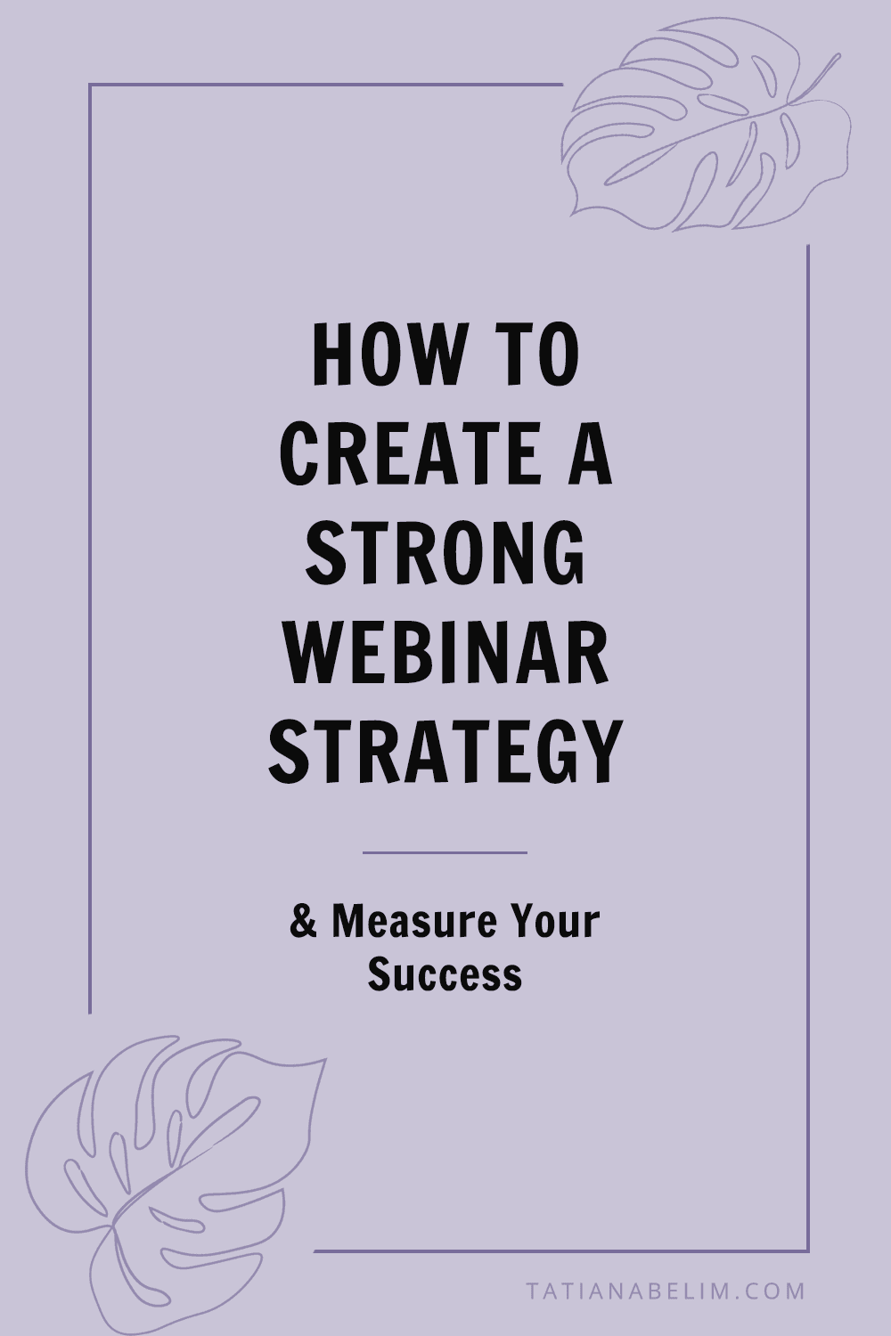 How to Create a Strong Webinar Strategy and Measure Your Success