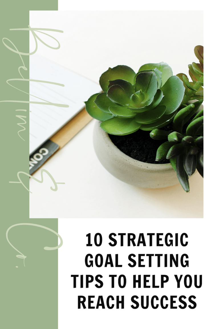 Strategic Goal Setting: 10 Tips To Help You Reach Success