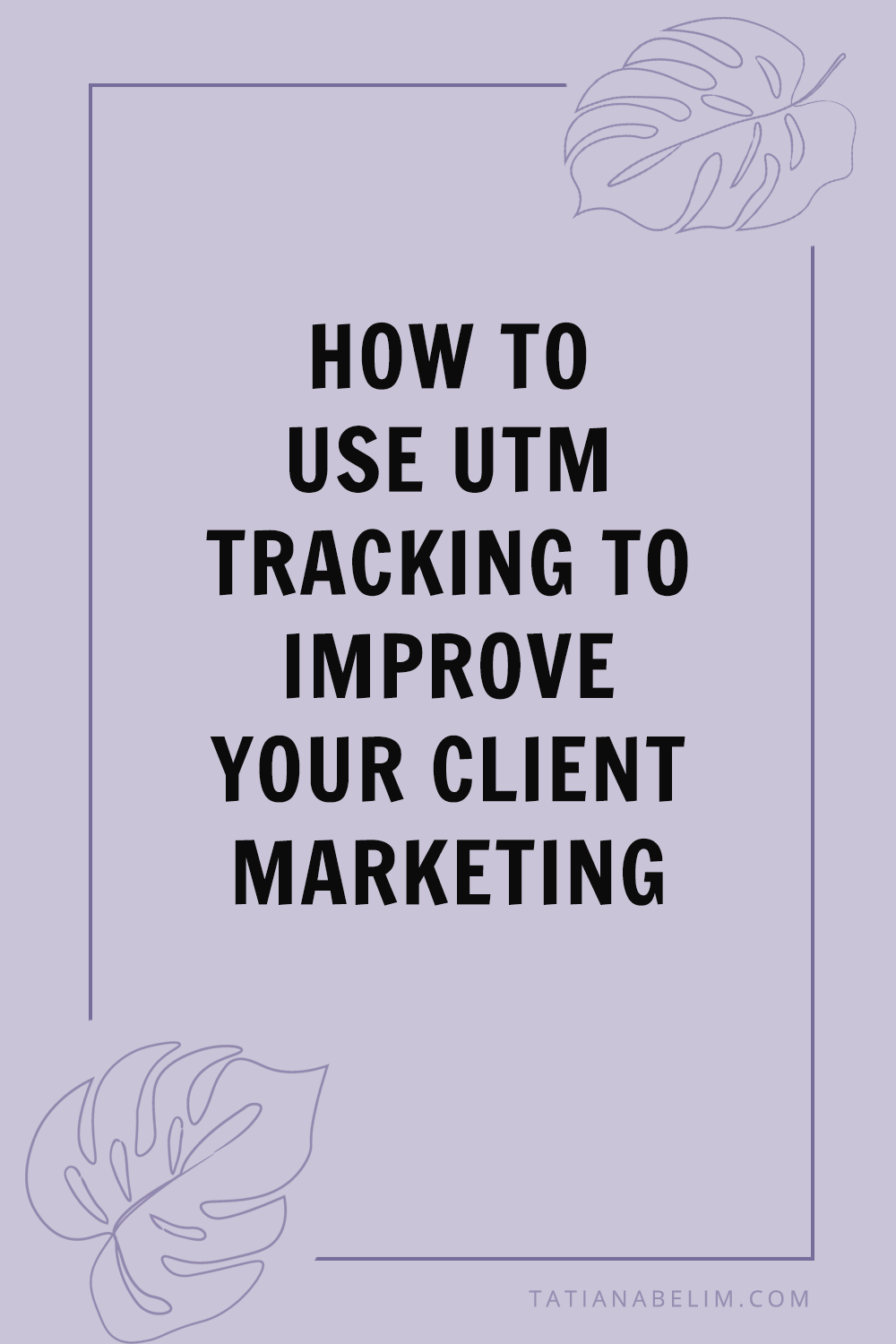 How to Use UTM Tracking to Improve Your Client Marketing